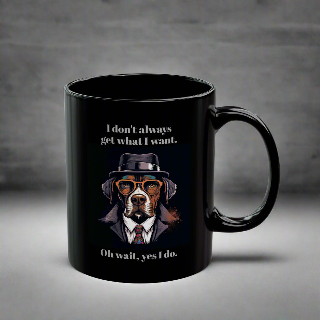 Gangster Dog Mug - "I don't always get what I want..." - 11 oz – Swanky ...